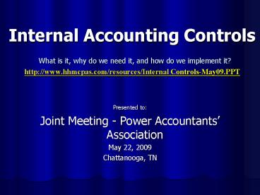 PPT – Internal Accounting Controls What is it, why do we need it, and ...