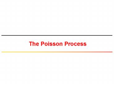 PPT – The Poisson Process PowerPoint presentation | free to view - id ...
