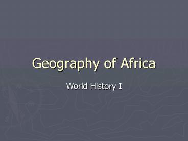 PPT – Geography of Africa PowerPoint presentation | free to view - id ...