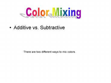 Additive vs' Subtractive presentation | free to view