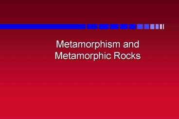 Metamorphism and Metamorphic Rocks presentation | free to view