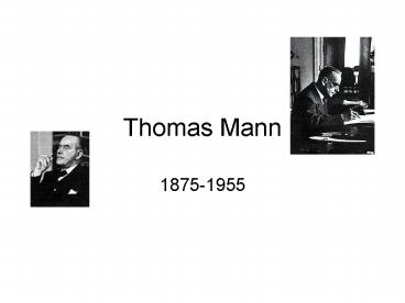PPT – Thomas Mann PowerPoint presentation | free to view - id: 25db6e-YmU4M