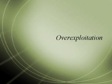 Overexploitation presentation | free to view