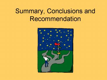Summary, Conclusions and Recommendation presentation | free to view