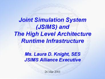 Joint Simulation System JSIMS and The High Level Architecture Runtime ...