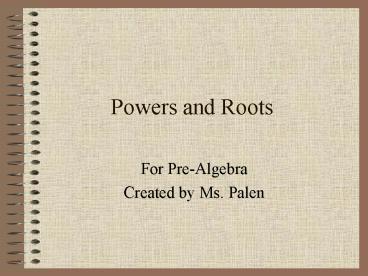 Powers and Roots presentation | free to view