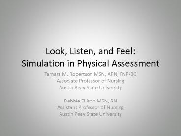 Look, Listen, and Feel: Simulation in Physical Assessment presentation ...