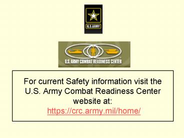 For current Safety information visit the U'S' Army Combat Readiness ...