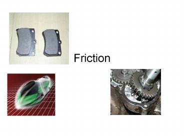 PPT – Friction PowerPoint presentation | free to view - id: 260d37-ZWQ2M