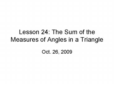 Lesson 24: The Sum of the Measures of Angles in a Triangle presentation ...
