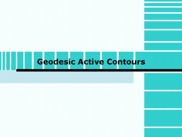 Geodesic Active Contours presentation | free to view