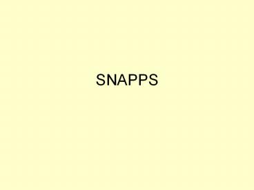 PPT – SNAPPS PowerPoint presentation | free to view - id: 261add-NWEyZ