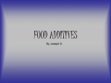 FOOD ADDITIVES presentation | free to view