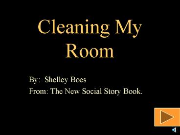PPT – Cleaning My Room PowerPoint presentation | free to view - id ...