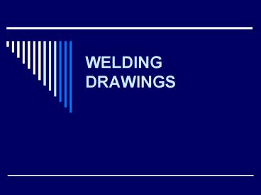 WELDING DRAWINGS presentation | free to view