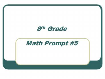 PPT – 8th Grade Math Prompt PowerPoint presentation | free to view - id ...