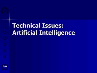 Technical Issues: Artificial Intelligence presentation | free to view