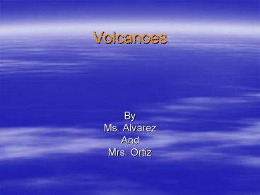 PPT – Volcanoes PowerPoint presentation | free to download - id: 266cf1 ...