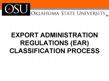 PPT – EXPORT ADMINISTRATION REGULATIONS (EAR) CLASSIFICATION PROCESS ...