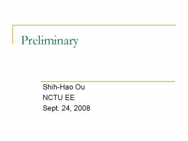 PPT – Preliminary PowerPoint presentation | free to view - id: 27198e-MzQ5Y