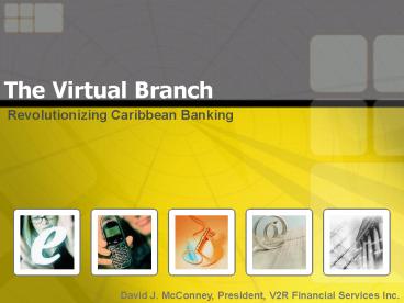 The Virtual Branch presentation | free to view
