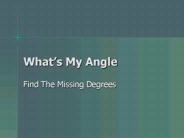 PPT – Whats My Angle PowerPoint presentation | free to view - id ...