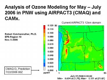 Analysis of Ozone Modeling for May July 2006 in PNW using AIRPACT3 CMAQ ...