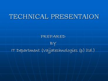 TECHNICAL PRESENTAION presentation | free to view
