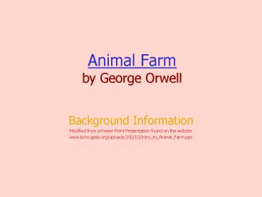 PPT – Animal Farm by. George Orwell PowerPoint presentation | free to ...