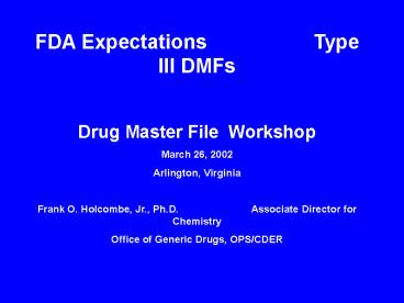 FDA Expectations Type III DMFs presentation | free to view