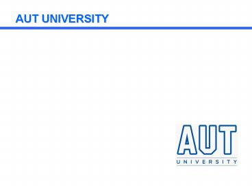 AUT UNIVERSITY presentation | free to view