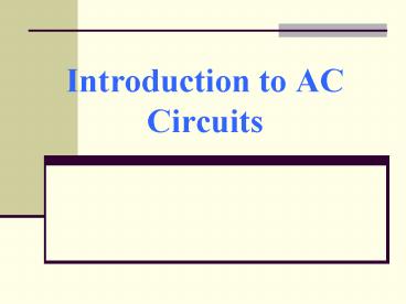 Introduction to AC Circuits presentation | free to view