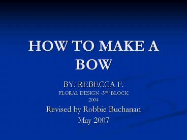 HOW TO MAKE A BOW presentation | free to view