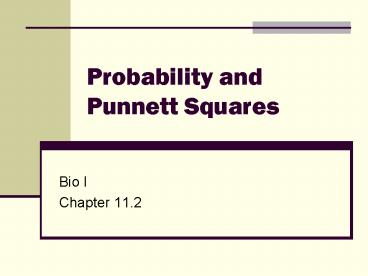 PPT – Probability and Punnett Squares PowerPoint presentation | free to ...