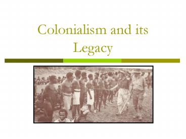 PPT – Colonialism and its Legacy PowerPoint presentation | free to view ...