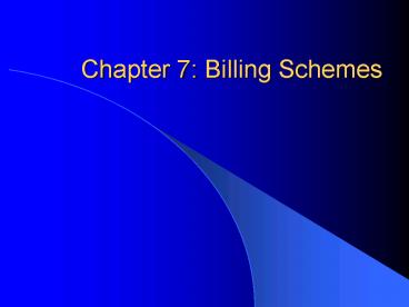 Chapter 7: Billing Schemes presentation | free to view