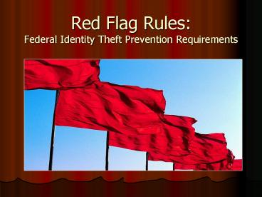 Red Flag Rules: Federal Identity Theft Prevention Requirements ...