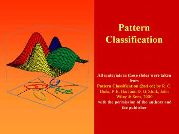 PPT – Pattern Classification All materials in these slides were taken ...