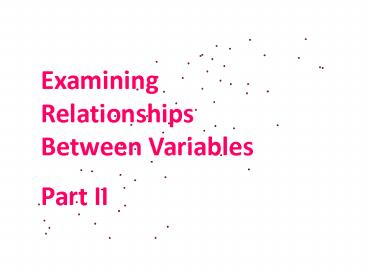 Examining Relationships Between Variables presentation | free to view