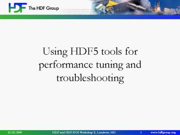 PPT – Using HDF5 tools for performance tuning and troubleshooting ...