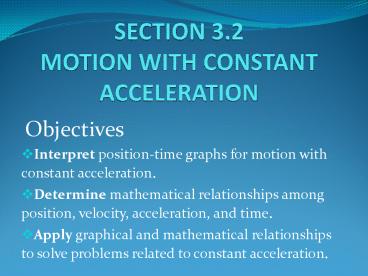 PPT – SECTION 3'2 MOTION WITH CONSTANT ACCELERATION PowerPoint ...