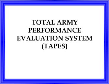 TOTAL ARMY PERFORMANCE EVALUATION SYSTEM TAPES presentation | free to view