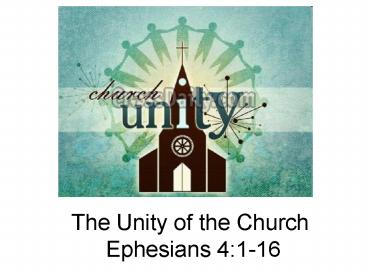 The Unity of the Church Ephesians 4:116 presentation | free to view