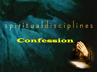 PPT – Confession PowerPoint presentation | free to view - id: 2688b0-YzI2M