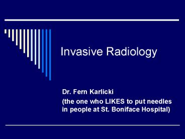 PPT – Invasive Radiology PowerPoint presentation | free to view - id ...