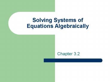Solving Systems of Equations Algebraically presentation | free to view