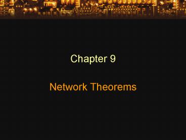 PPT – Network Theorems PowerPoint presentation | free to view - id ...