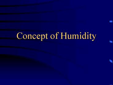PPT – Concept of Humidity PowerPoint presentation | free to view - id ...