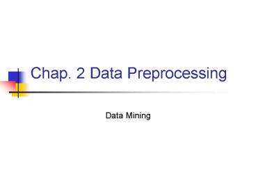 PPT – Chap' 2 Data Preprocessing PowerPoint presentation | free to view ...