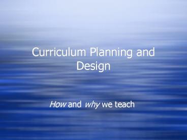 Curriculum Planning and Design presentation | free to view
